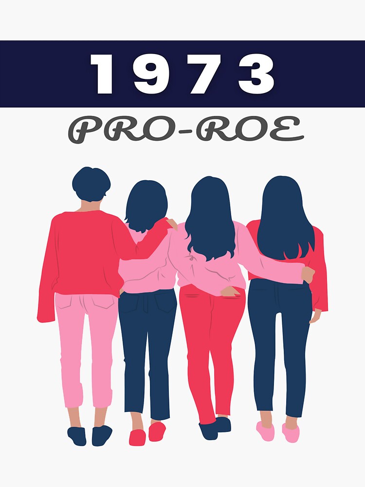 " Pro Choice Pro Roe 1973 Women's" Sticker for Sale by Es4clhoting ...