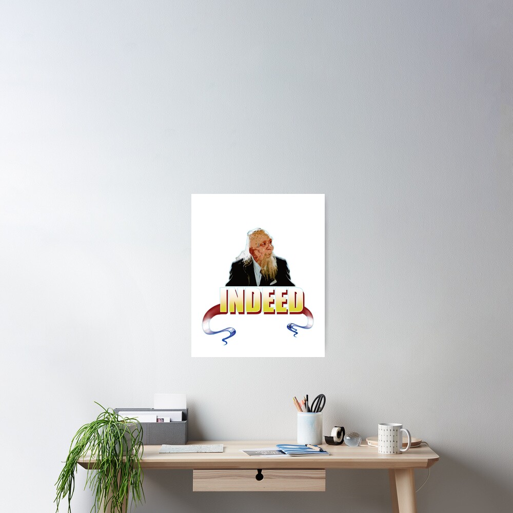 "Indeed movie quote" Poster by harkness1991 | Redbubble