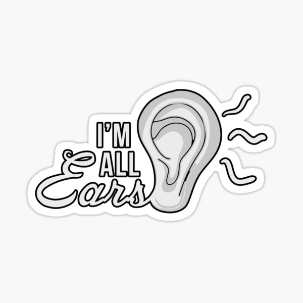 "I'm All Ears" Sticker for Sale by HiddenGemx | Redbubble