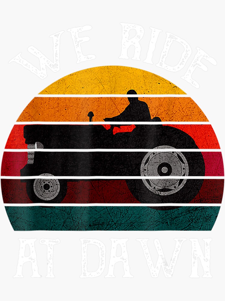 "We Ride At Dawn Lawn Mower Lawn Mowing Dad Yard Work" Sticker for Sale ...