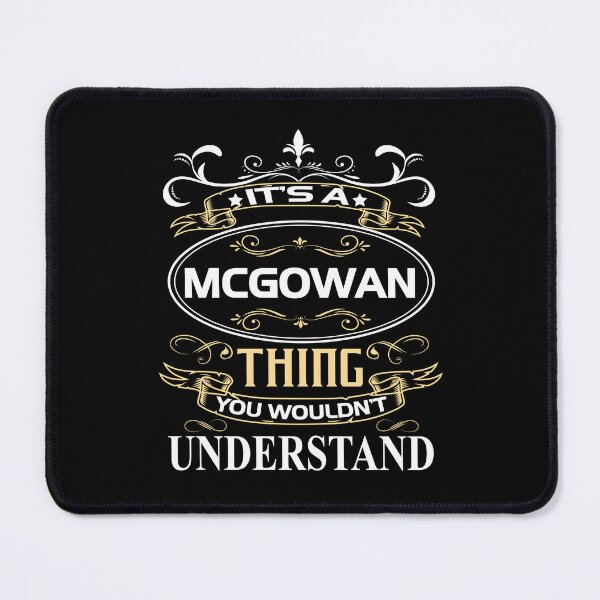 Mcgowan First Name Mouse Pads & Desk Mats for Sale | Redbubble