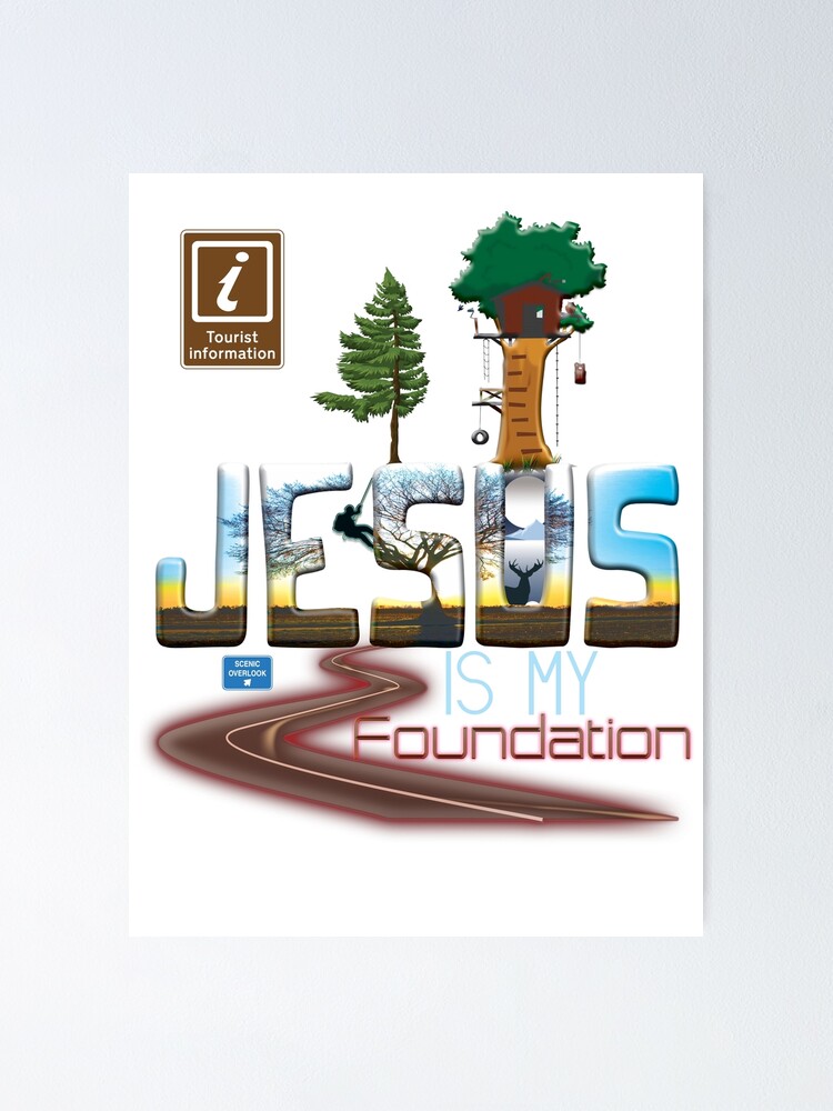 "Jesus is my Foundation - Ask me about Him" Poster for Sale by Atouke ...