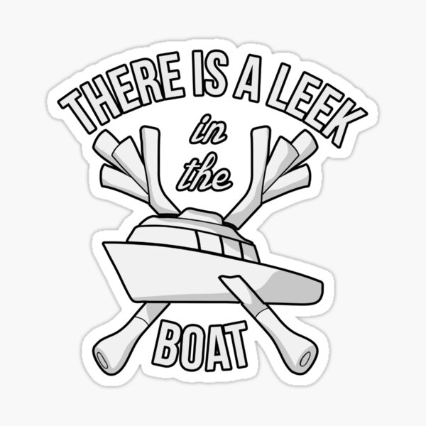 "There is a Leek in the Boat" Sticker for Sale by HiddenGemx | Redbubble