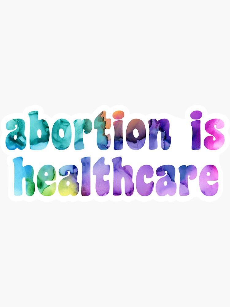 "Abortion is healthcare, Womens Rights Sticker, Pro Choice Sticker ...