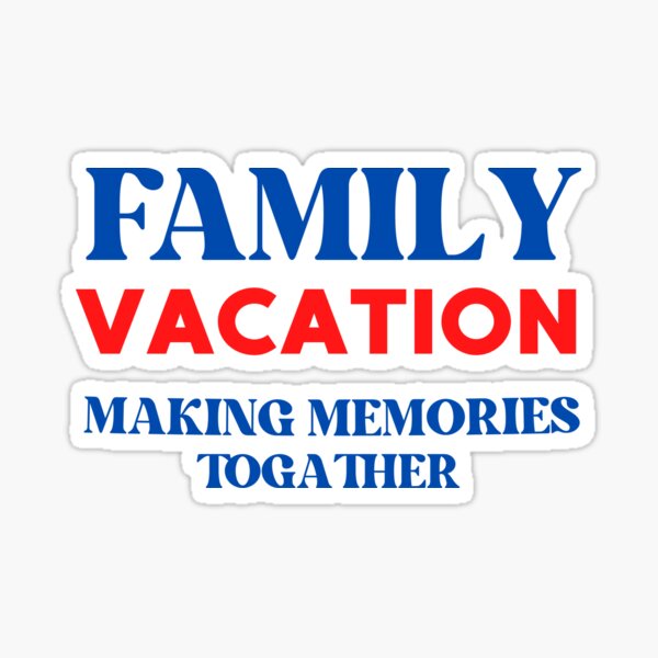"Family Vacation Making Memories Together" Sticker for Sale by ...