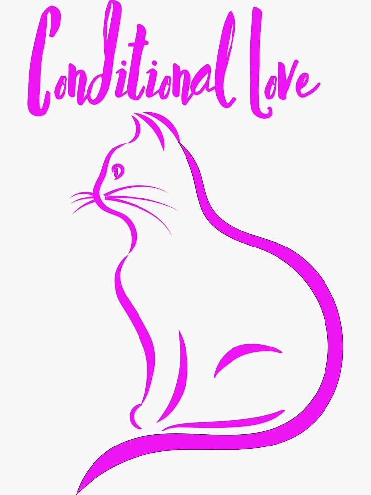 "Cute Funny Cat Conditional Love" Sticker for Sale by HBVinyls | Redbubble