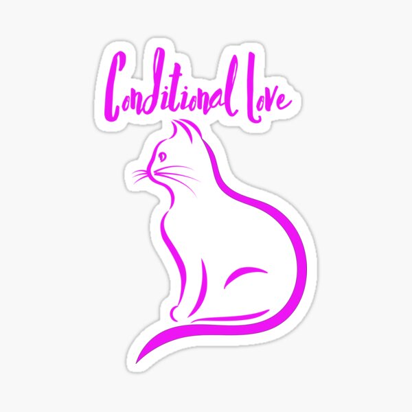 "Cute Funny Cat Conditional Love" Sticker for Sale by HBVinyls | Redbubble