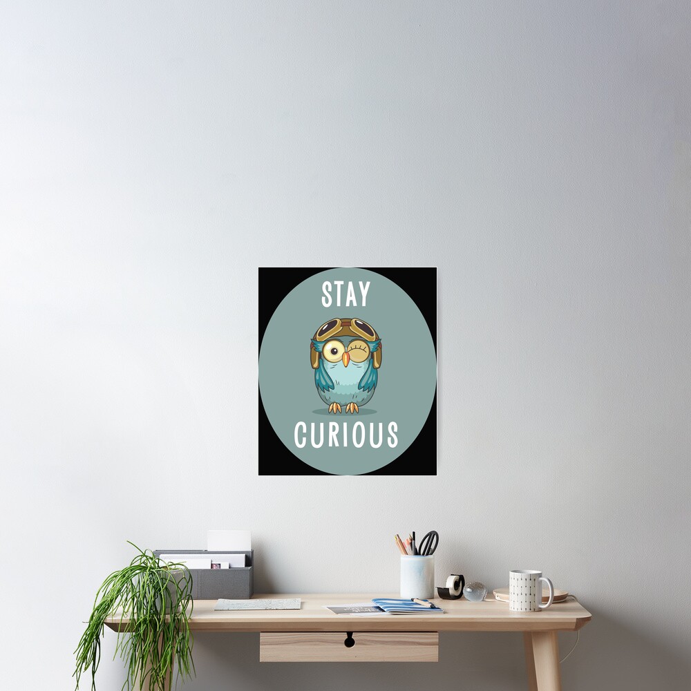 "stay curious Bird Cute" Poster for Sale by Nombesefregon | Redbubble
