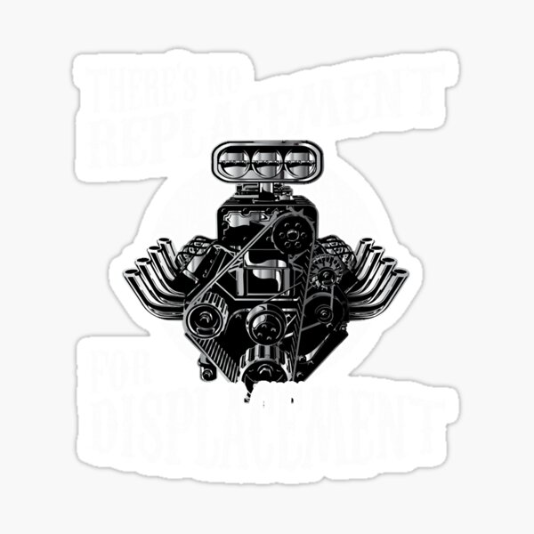 "No Replacement For Displacement, Muscle Car V8 Engine" Sticker for ...