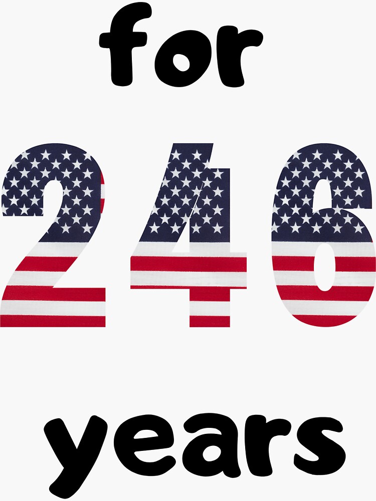 "Fourth of July 1776 Independence Day for 246 years" Sticker for Sale ...