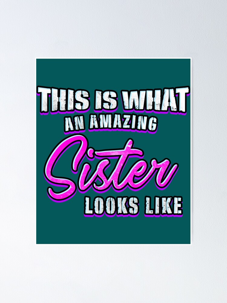 "Amazing Sister Looks Like Tee Cute Sister Day Gift " Poster for Sale ...