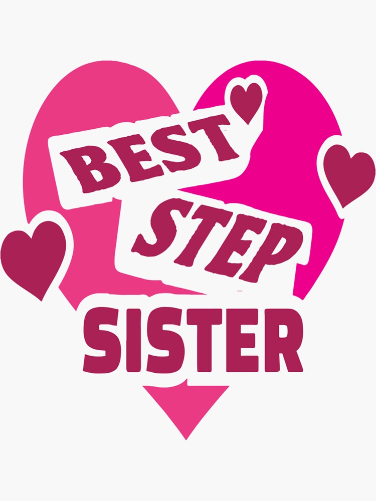 "best step sister " Sticker for Sale by sophroniatheo | Redbubble