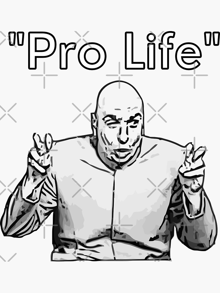 "Pro Life Sarcastic banner" Sticker for Sale by CyberYogi | Redbubble