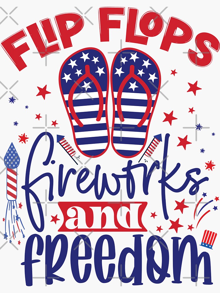 "Flip Flop, Fireworks & Freedom - Happy 4TH Of July" Sticker for Sale ...