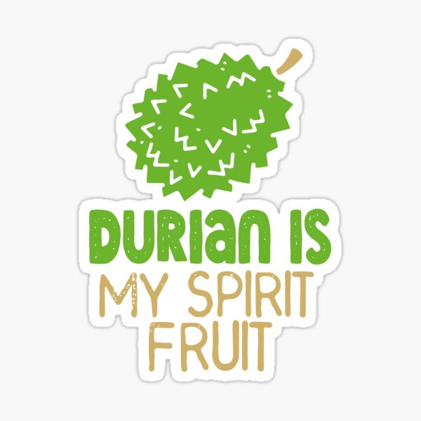 "Durian Funny Quotes For durian lover" Sticker for Sale by Comehere1 ...