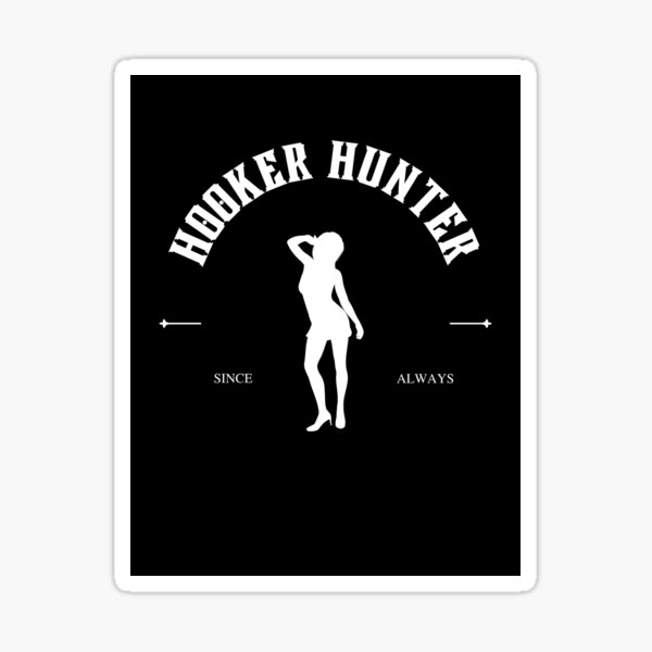 "Hooker Hunter" Sticker for Sale by falusacik | Redbubble