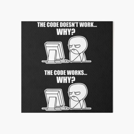 Lámina rígida «El código funciona por qué Meme» de AQWstore | Redbubble