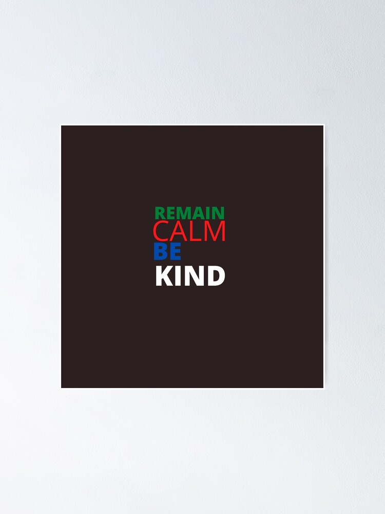 "REMAIN CALM BE KIND MOTIVATIONAL INSPIRATIONAL ATTITUDE DESIGN" Poster ...