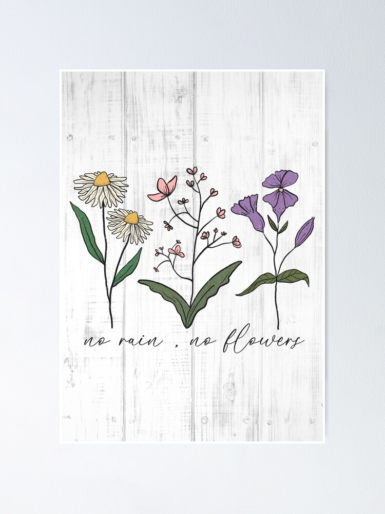 "No rain No flowers Inspirational motivational positivity Quote" Poster ...