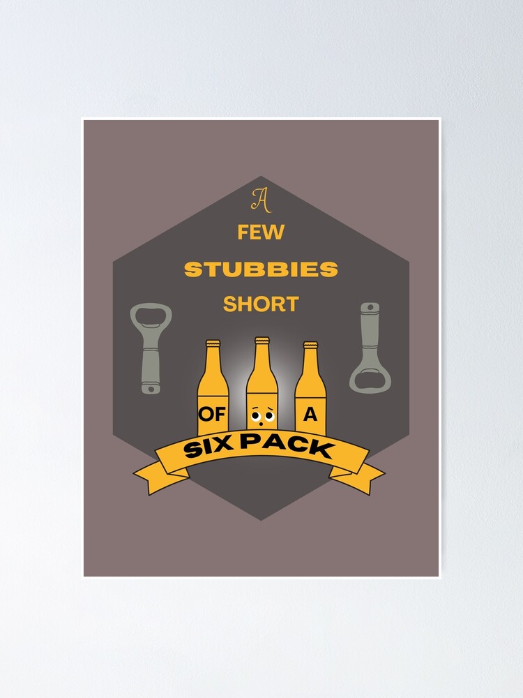 "A Few Stubbies short of a Six Pack, Funny and classic Aussie Saying ...