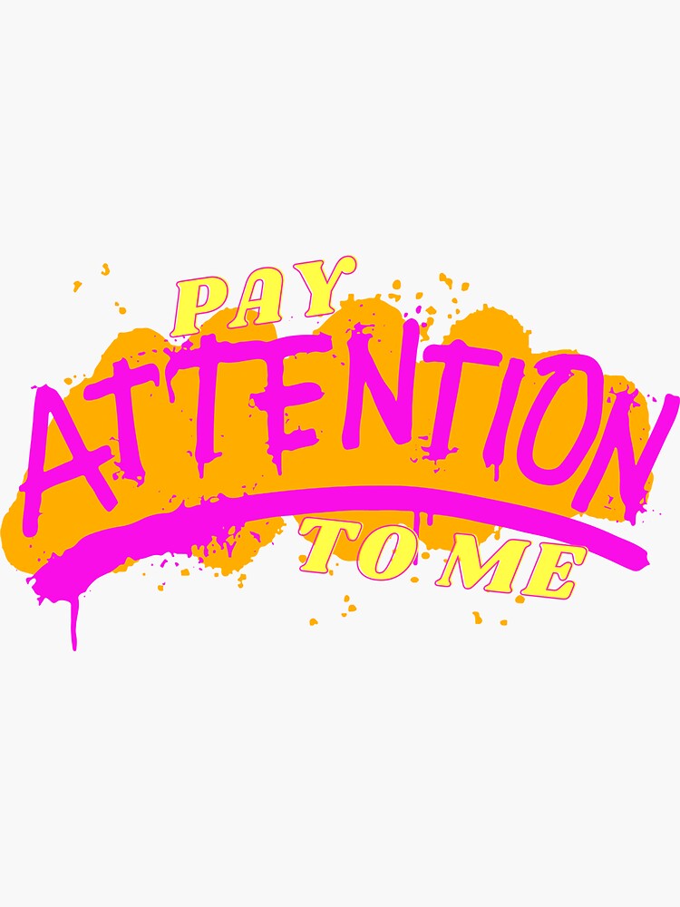"Pay Attention To Me neon" Sticker for Sale by mommybubble | Redbubble