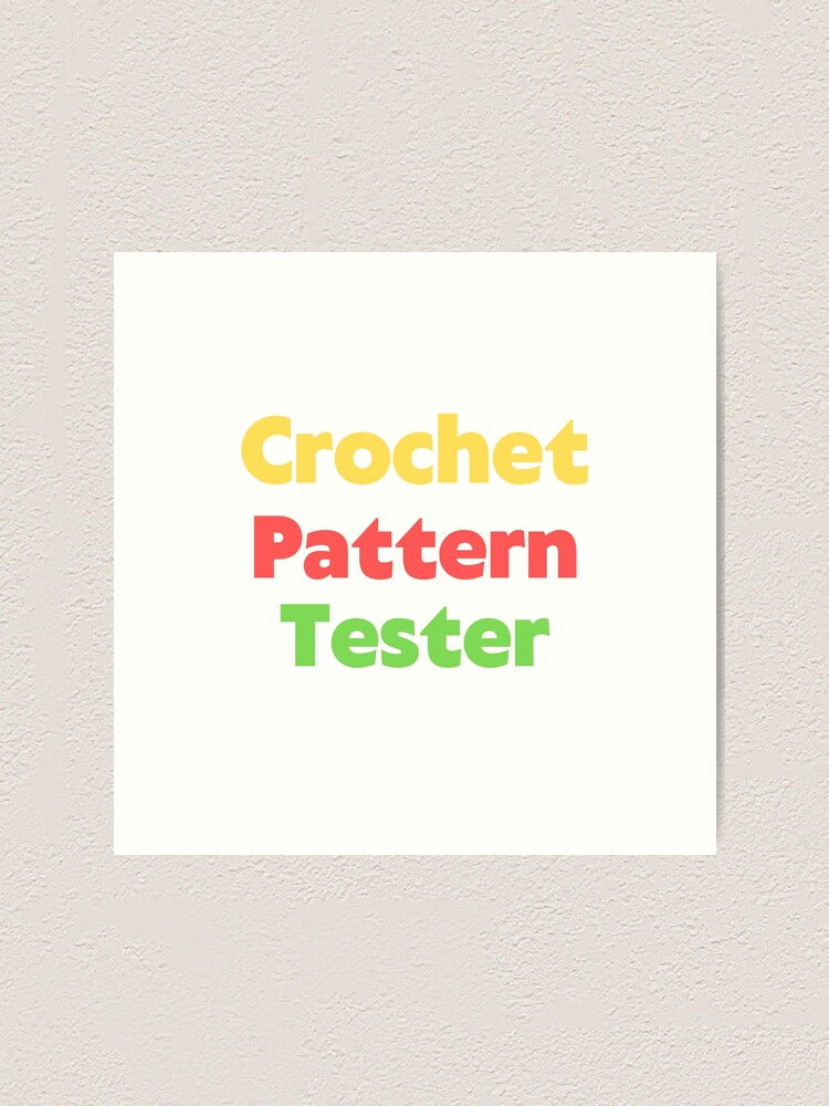 "Crochet Pattern Tester - Crocheter - Crochet Saying" Art Print for ...