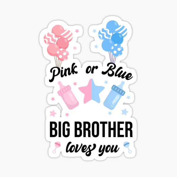 "Pink Or Blue Big Brother Loves You Baby Gender Reveal Party" Sticker ...