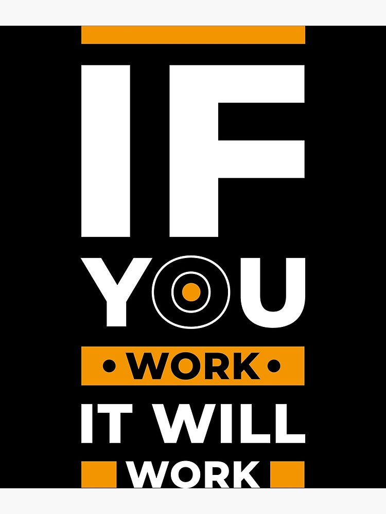 "If You Work It Will Work - Young Entrepreneur Inspirational Quote ...
