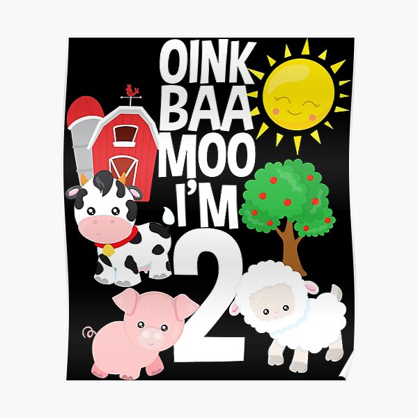 "Oink Baa Moo I'm 2 Farm Theme Birthday Gift 2 Yrs Old" Poster for Sale ...