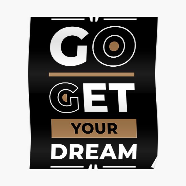 "Go Get Your Dreams - Young Entrepreneur Inspirational Quote" Poster ...