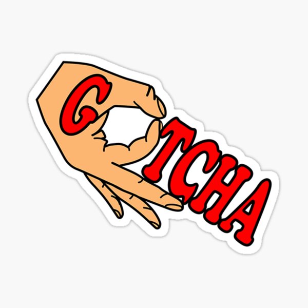 "GOTCHA" Sticker for Sale by wertuta | Redbubble