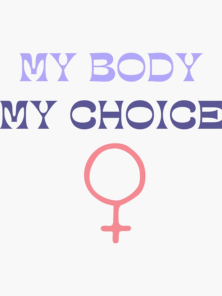 "My Body, My Choice" Sticker for Sale by Southern-Pebble | Redbubble