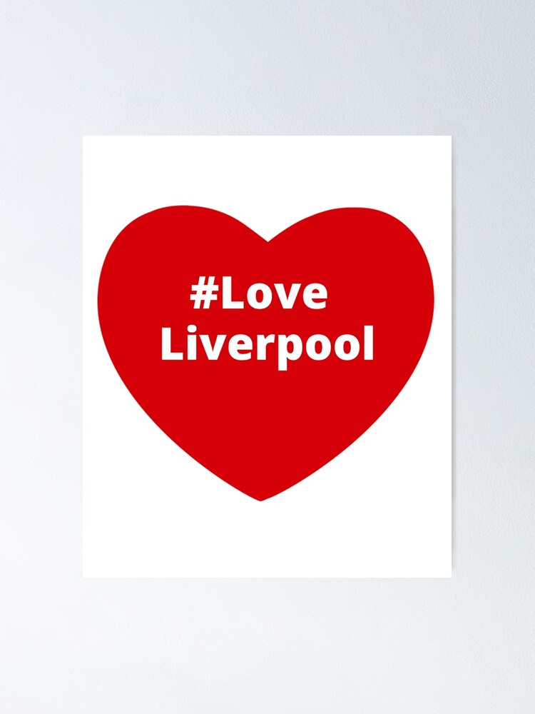 "Love Liverpool Heart" Poster for Sale by BeKindandMark | Redbubble