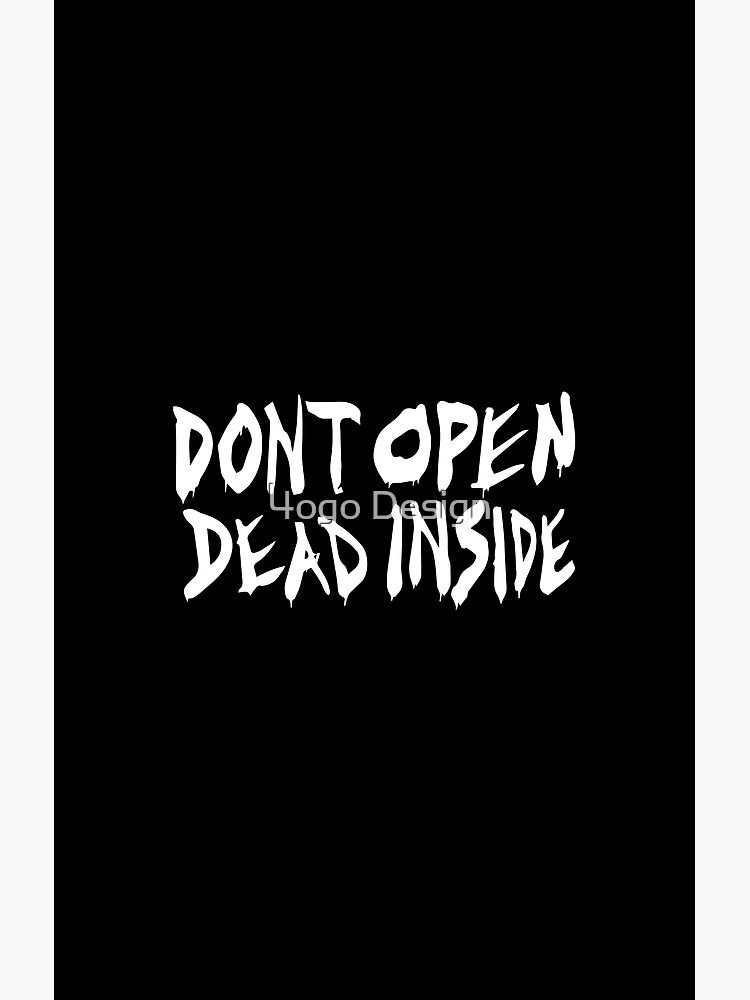 "Don't open, dead inside - The Walking Dead" Poster for Sale by ...