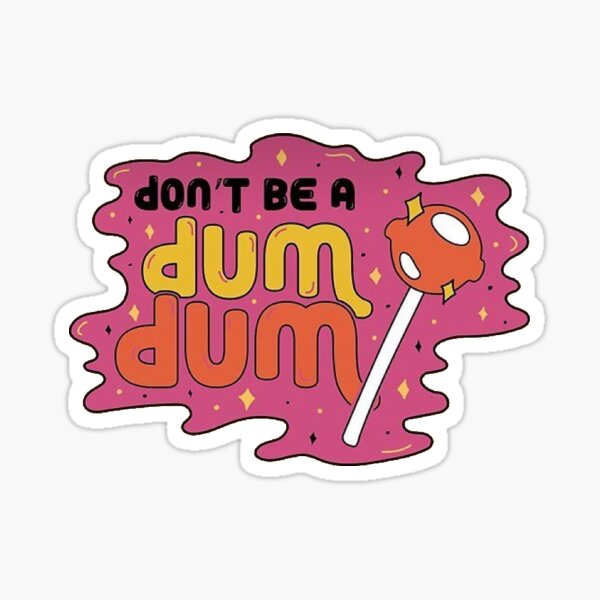 "Don’t be a Dum Dum vsco aesthetic retro sticker" Sticker for Sale by ...