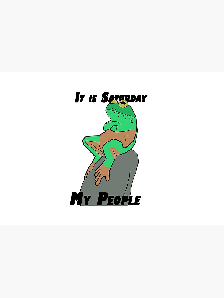 "It Is Saturday My People Frog" Poster for Sale by tsebu2 | Redbubble
