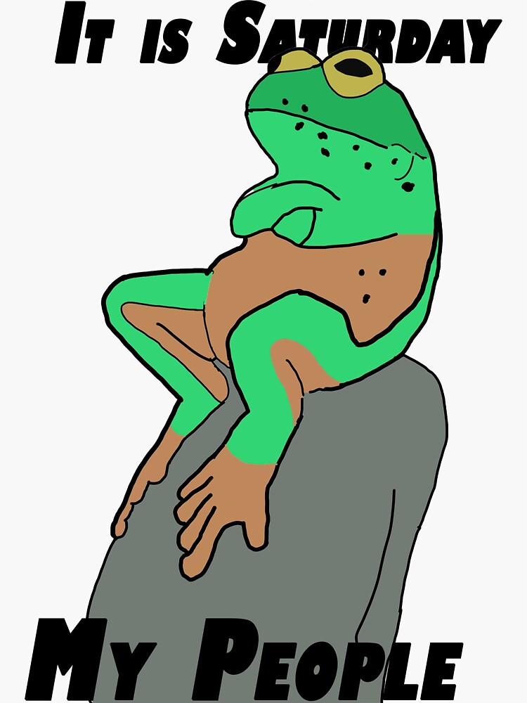 "It Is Saturday My People Frog" Sticker for Sale by tsebu2 | Redbubble