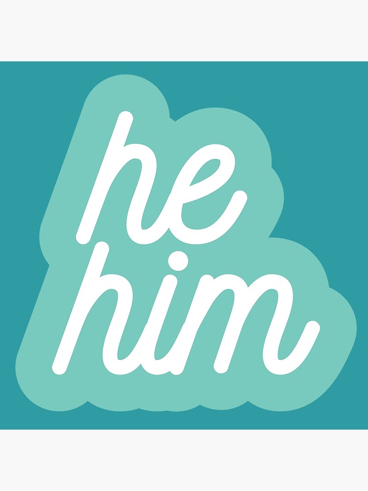 "He Him Pronouns" Poster for Sale by ZeNami | Redbubble