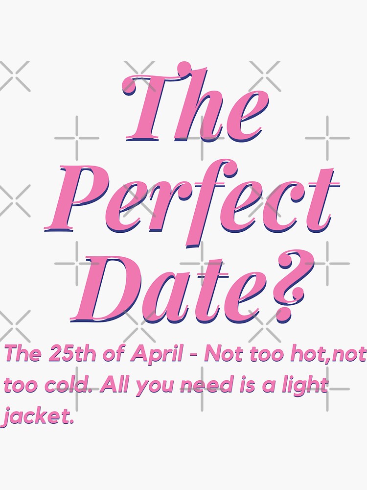 "The Perfect Date. April 25th. Comedy Fan Fun" Sticker for Sale by ...