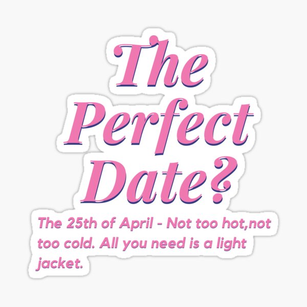 "The Perfect Date. April 25th. Comedy Fan Fun" Sticker for Sale by ...