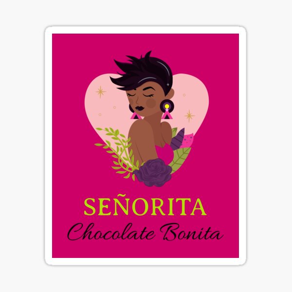 "Senorita Chocolate Bonita" Sticker for Sale by xandrasmith | Redbubble