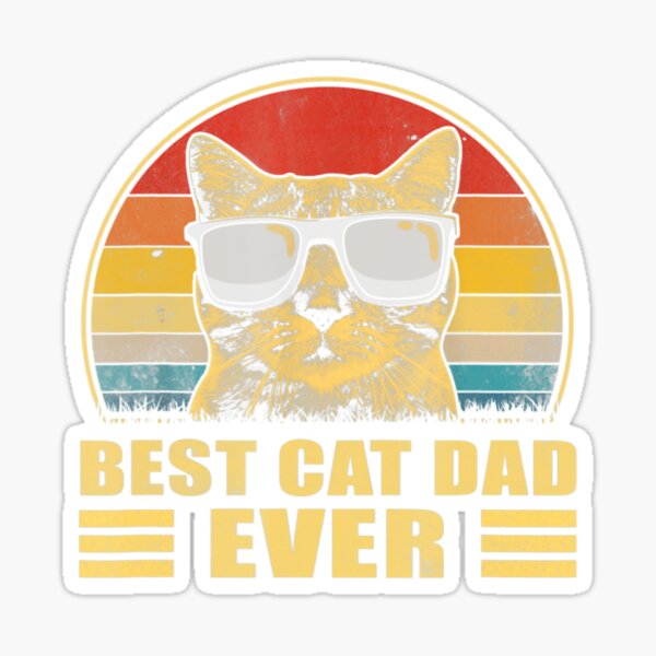 "Best Cat Dad Ever Bump Fit Father's Day Daddy" Sticker for Sale by ...