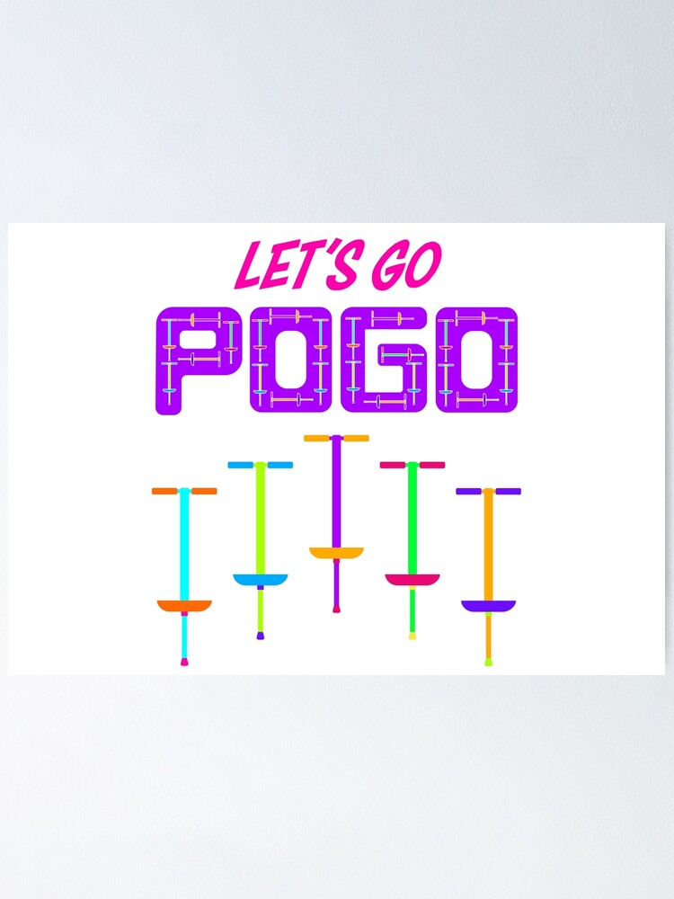 "Lets go pogo, for the pogo lover, pogo stick, extreme pogo, pogo, pogo ...