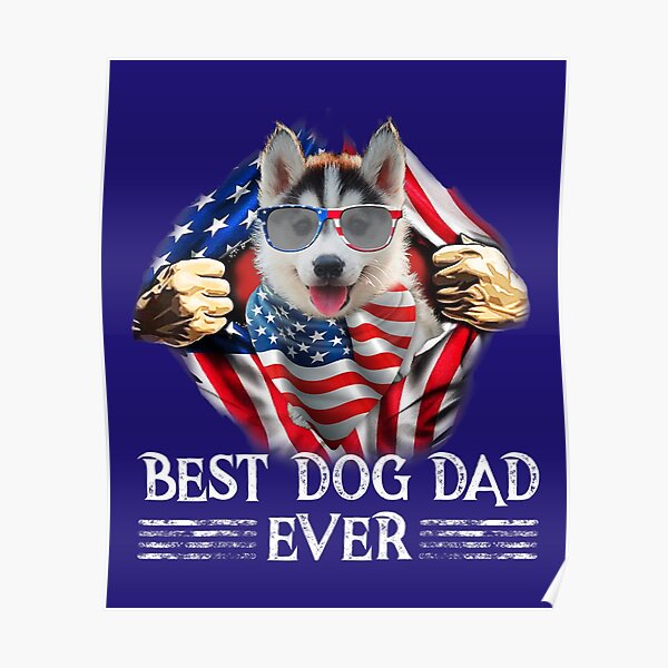"Best Husky Dad Ever American Flag 4Th Of July Men" Poster for Sale by ...