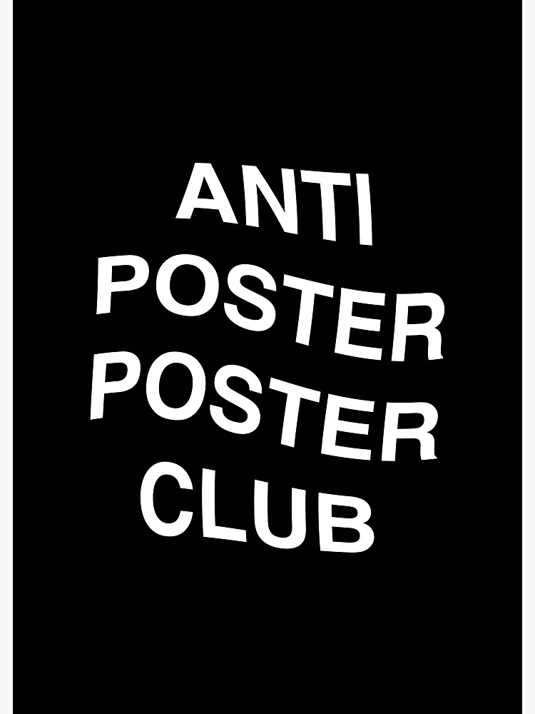 "Anti Poster Poster Club" Poster by NamikByk | Redbubble