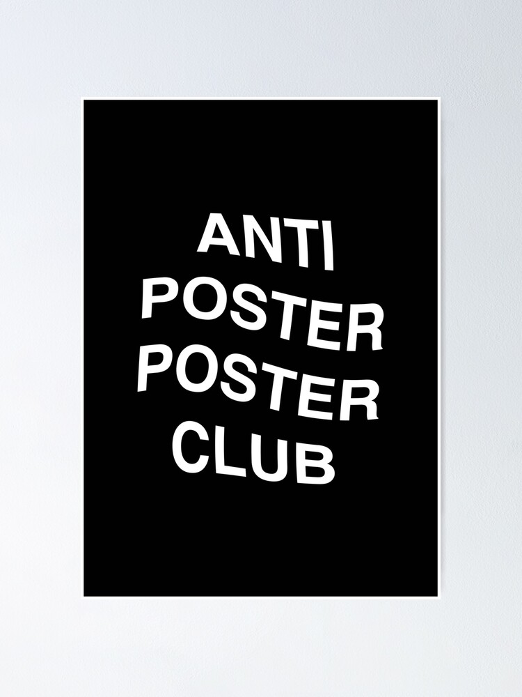 "Anti Poster Poster Club" Poster by NamikByk | Redbubble