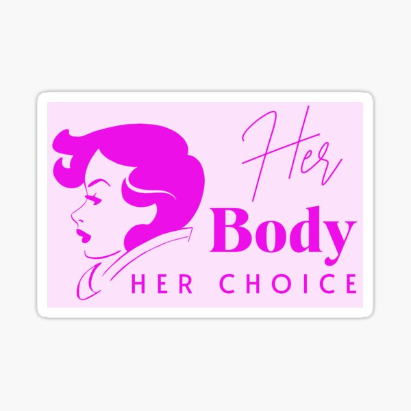 "Her Body Her Choice" Sticker for Sale by frigamribe88 | Redbubble