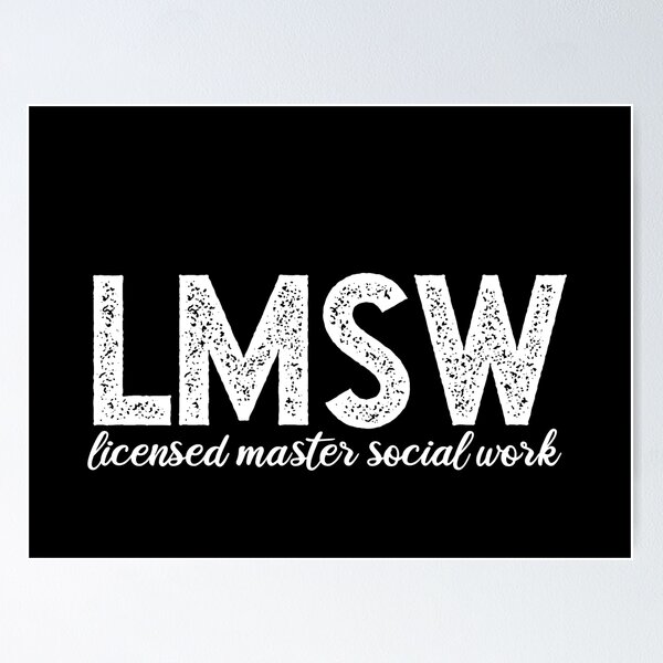 "Licensed Master Social Work (LMSW)" Poster for Sale by TeesYouWant ...