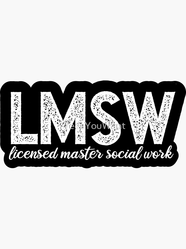 "Licensed Master Social Work (LMSW)" Sticker for Sale by TeesYouWant ...