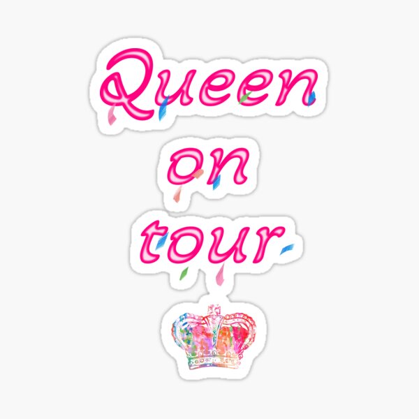 "Queen on Tour" Sticker for Sale by MerchOnIt | Redbubble